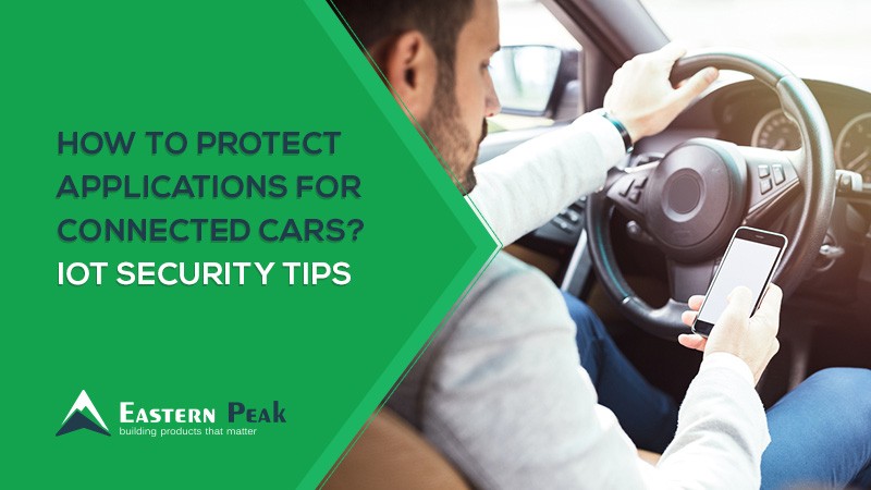 How to Protect Applications for Connected Cars? IoT Security Tips ...